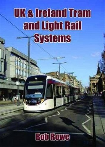 UK & Ireland Tram & Light Rail Systems: Amazon.co.uk: Rowe, B ...
