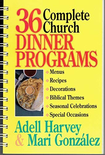 36 Complete Church Dinner Programs: Harvey, Adell: 9780687418855 ...