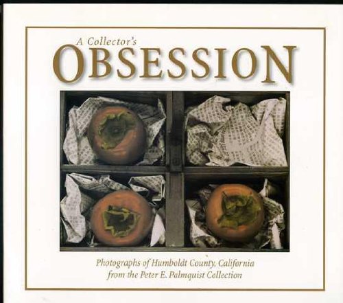 A Collector's Obsession: Photographs of Humboldt County, California ...