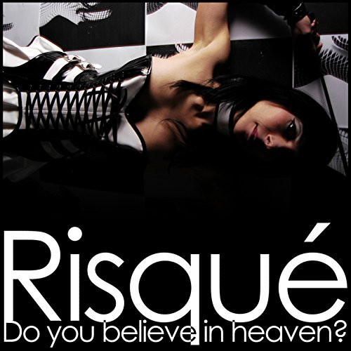 Amazon.com: Do You Believe in Heaven? : Risqué: Digital Music