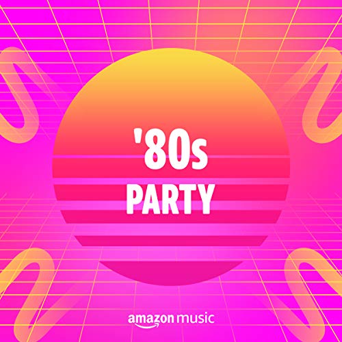Iconic '80s Party Playlist on Amazon Music Unlimited