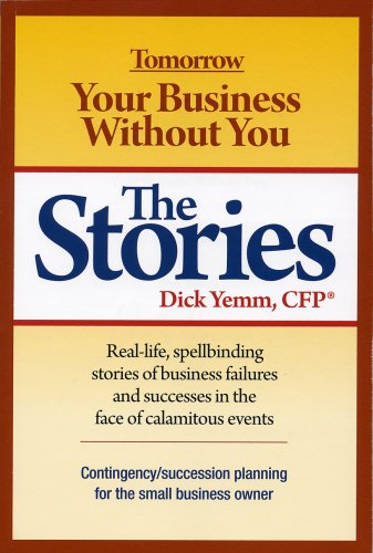 The Stories - Tomorrow Your Business Without You: Dick Yemm, David ...