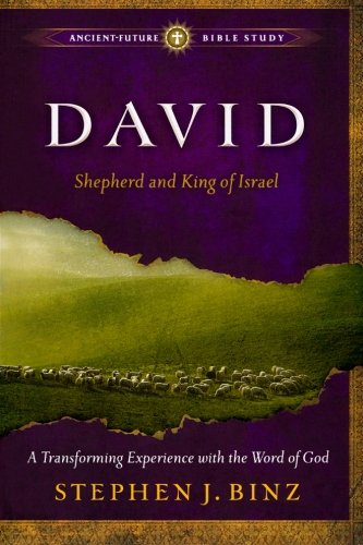 David: Shepherd and King of Israel (Ancient-Future Bible Study ...