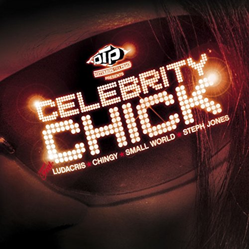 Play Celebrity Chick by DTP feat. Ludacris, Chingy, Small World & Steph ...