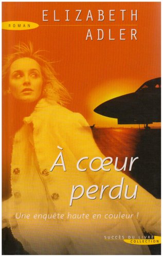 Amazon.com: A Coeur Perdu: 9782738221001: Elizabeth Adler: Books
