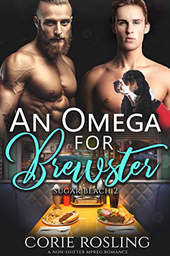 An Omega for Brewster: A Non-Shifter Mpreg Romance (Sugar Beach Book 2 ...