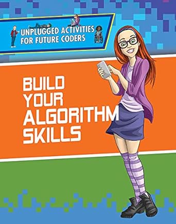 Build Your Algorithm Skills (Unplugged Activities for Future Coders ...