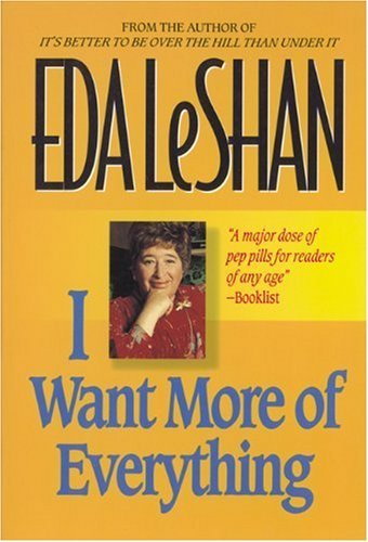 I Want More of Everything by Eda LeShan (1997-01-01): Eda J. LeShan ...