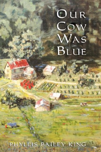 Our Cow Was Blue: King, Phyllis Bailey: 9780977096480: Amazon.com: Books