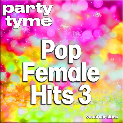 Pop Female Hits 3 - Party Tyme (Vocal Versions) by Party Tyme on Amazon ...