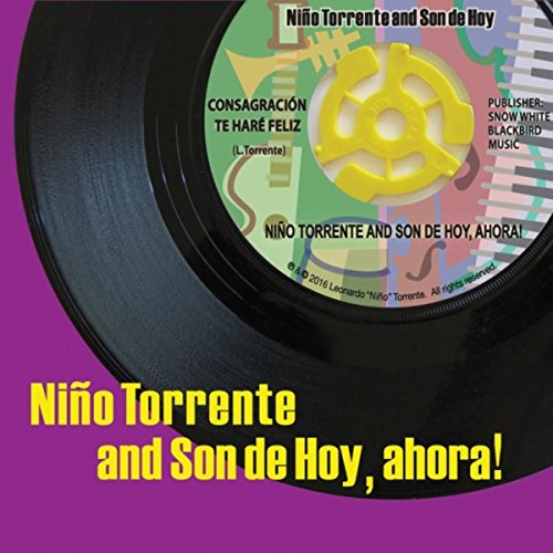Niño Torrente and Son de Hoy, Ahora! : Niño Torrente and Son de Hoy ...