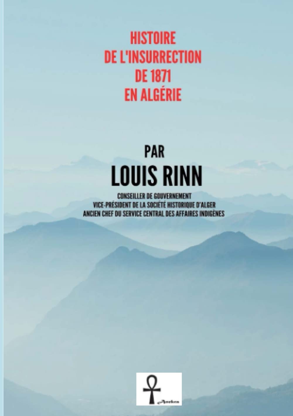 Amazon.fr - Histoire de l'insurrection de 1871 en Algérie - RINN, Louis ...