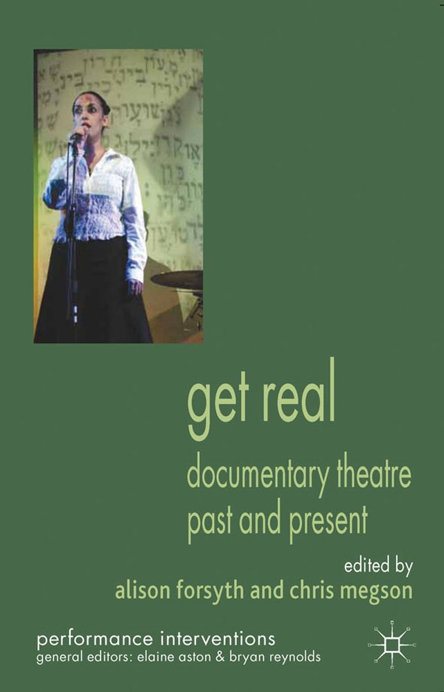 Amazon.com: Get Real: Documentary Theatre Past and Present (Performance ...