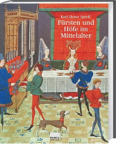 Fürsten und Höfe im Mittelalter : Spiess, Karl H: Amazon.de: Bücher