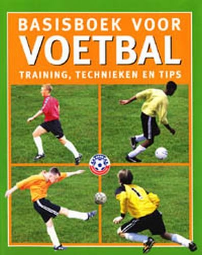 Amazon.co.jp: Basisboek voor Voetbal: training, technieken en tips ...