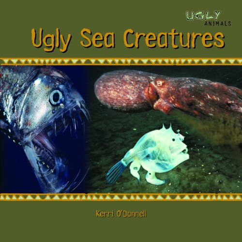 Ugly Sea Creatures (Ugly Animals): O'Donnell, Kerri: 9781404235281 ...