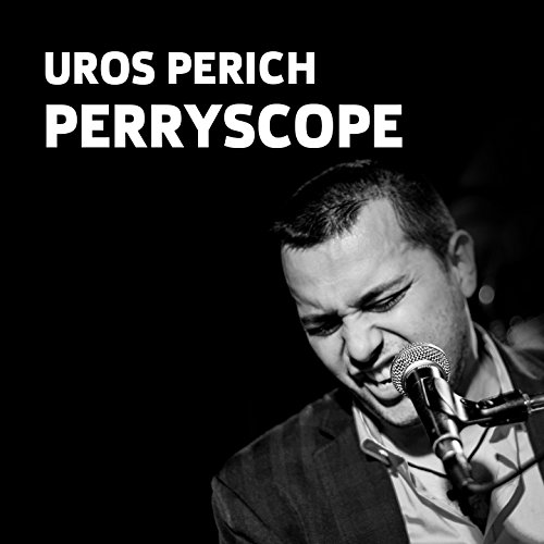 Spiele Perryscope von Uros Perich auf Amazon Music ab
