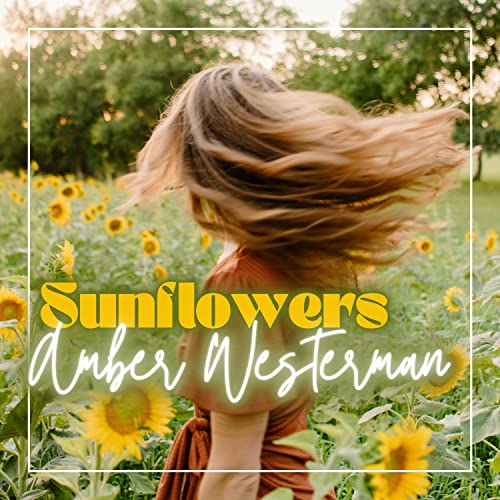 Play Sunflowers by Amber Westerman on Amazon Music Unlimited
