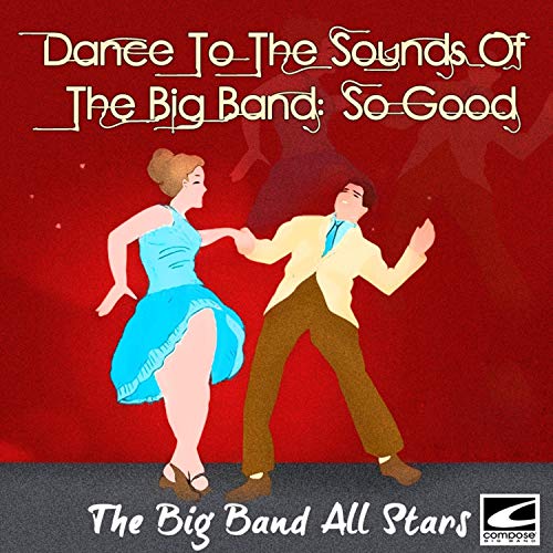 Amazon Dance To The Sounds Of The Big Band So Good Big Band All amazon-dance-to-the-sounds-of-the-big-band-so-good-big-band-all