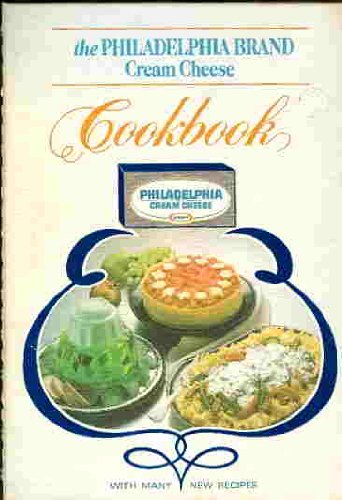 The Philadelphia Brand Cream Cheese Cookbook: The Kraft Kitchens ...