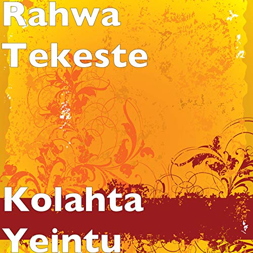 Kolahta Yeintu by Rahwa Tekeste on Amazon Music - Amazon.com