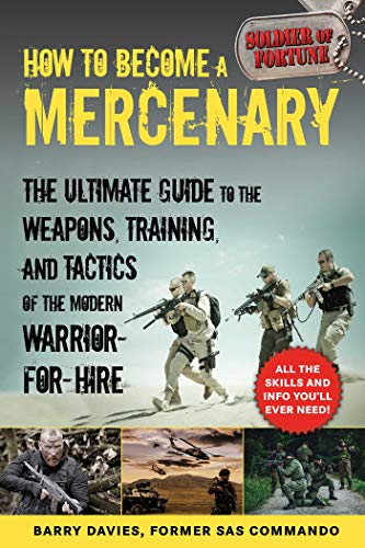 Amazon.com: How to Become a Mercenary: The Ultimate Guide to the ...