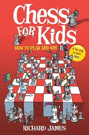 Chess for Kids: How to Play and Win: James, Richard: 9781616081461 ...