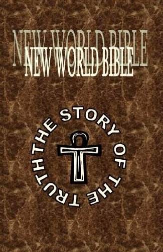 New World Bible The Story of the Truth (2nd edition) - Brandon Levon ...