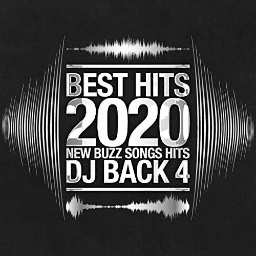 Amazon.co.jp: BEST HITS 2020 -NEW BUZZ SONGS HITS- : DJ BACK 4: デジタルミュージック