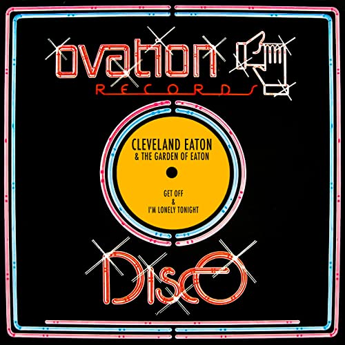 Play Get off / I'm Lonely Tonight by Cleveland Eaton & The Garden Of ...