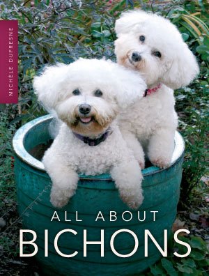 All About Bichons: Michele Dufresne: 9781584536482: Amazon.com: Books