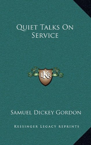 Quiet Talks On Service: Gordon, Samuel Dickey: 9781163545065: Amazon ...