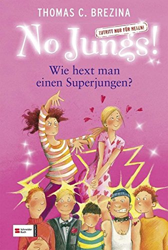 No Jungs! Zutritt nur für Hexen, Band 17: Wie hext man einen ...