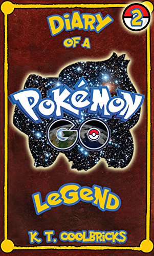 Diary of a Pokemon Go Legend: Book 2 - Kindle edition by Coolbricks, K ...