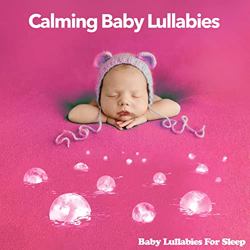 Play Calming Baby Lullabies by Baby Lullabies For Sleep on Amazon Music