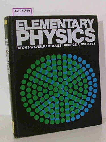 Elementary Physics: Atoms, Waves, Particles: George A. Williams ...