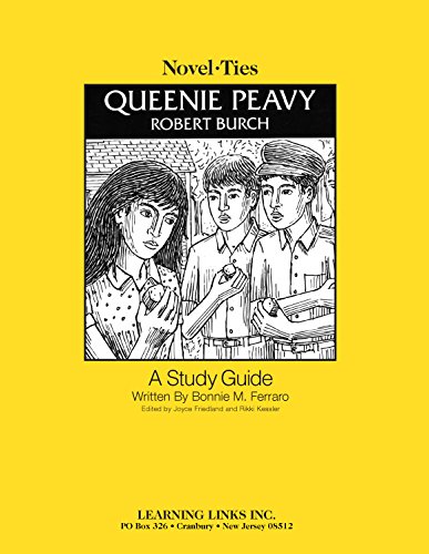 Queenie Peavy: Novel-Ties Study Guide: Robert Burch: 9781569826386 ...