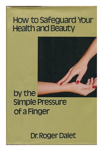 How to safeguard your health and beauty by the simple pressure of a ...
