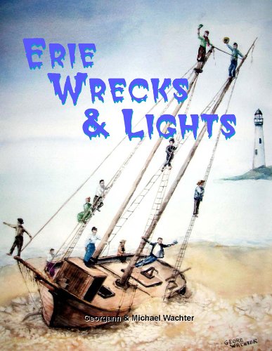 Erie Wrecks & Lights: Georgann & Michale Wachter, Michael Wachter ...