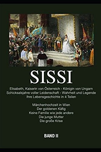 Sissi - Elisabeth, Kaiserin von Österreich und Königin von Ungarn ...
