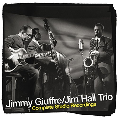 Complete Studio Recordings by Jimmy & Jim Hall Trio Giuffre - Want It All