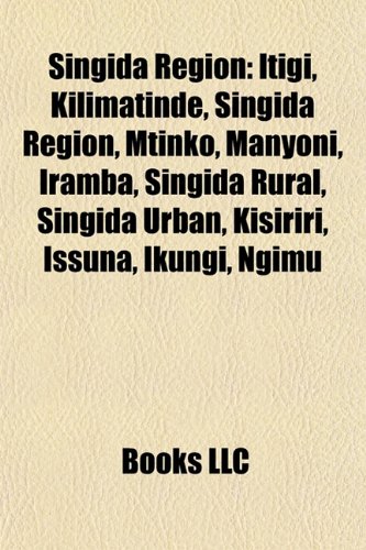 Singida Region: Itigi, Kilimatinde, Mtinko, Manyoni, Iramba, Singida ...