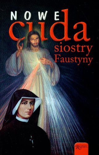 Amazon.com: Nowe Cuda siostry Faustyny: 9788375691016: Anna Kendziak: Books