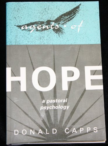 Agents of Hope: A Pastoral Psychology: Capps, Donald: 9780800625788 ...