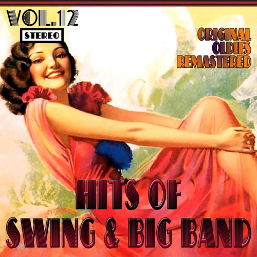 Play Hits of Swing & Big Band, Vol. 12 (Oldies Remastered) by VARIOUS ...
