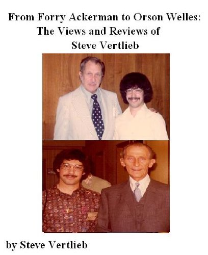 From Forry Ackerman to Orson Welles: The Views and Reviews of Steve ...