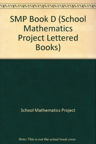 SMP Book D (School Mathematics Project Lettered Books): Bk. D : School ...