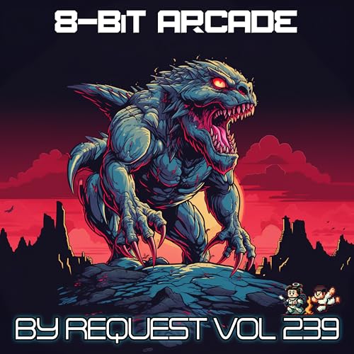 Amazon Musicで8-Bit ArcadeのBy Request, Vol. 239を再生する