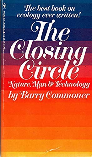 The Closing Circle - Nature, Man & Technology: Amazon.co.uk: Books