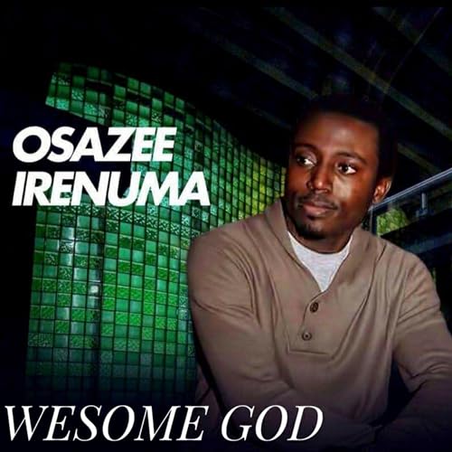Écouter Awesome God par Osazee Irenuma sur Amazon Music Unlimited
